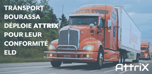 TRANSPORT BOURASSA DÉPLOIE LA SOLUTION DE TÉLÉMATIQUE AVANCÉE ATTRIX